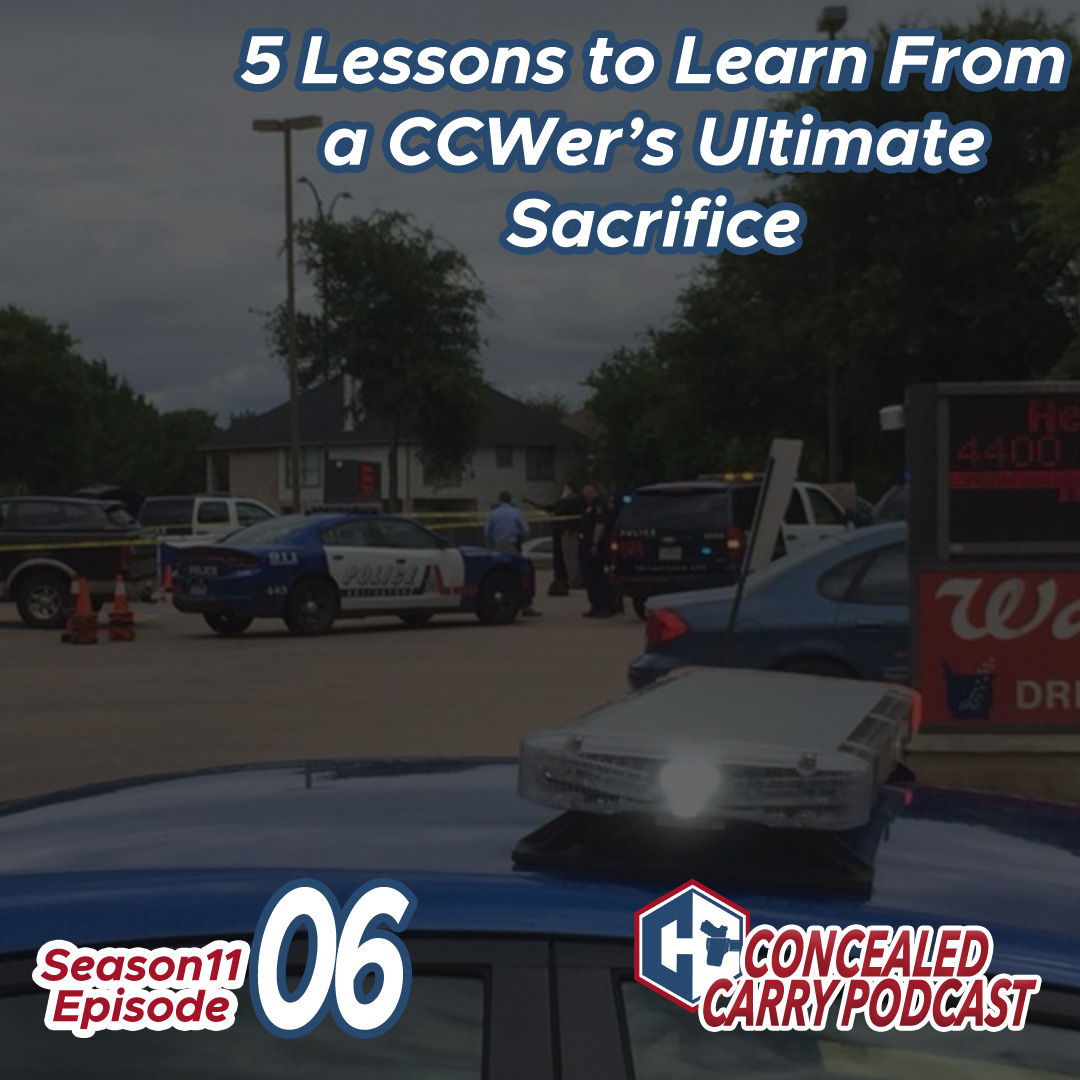S11E6: 5 Lessons To Learn From A CCWer’s Ultimate Sacrifice » Concealed ...
